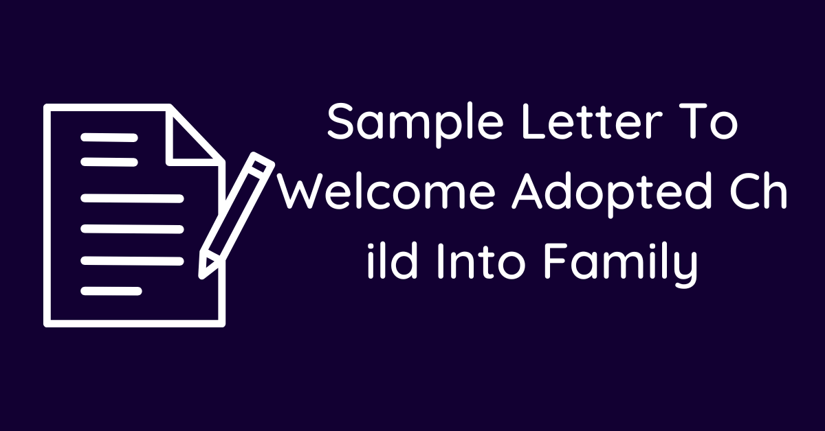Sample Letter To Welcome Adopted Child Into Family