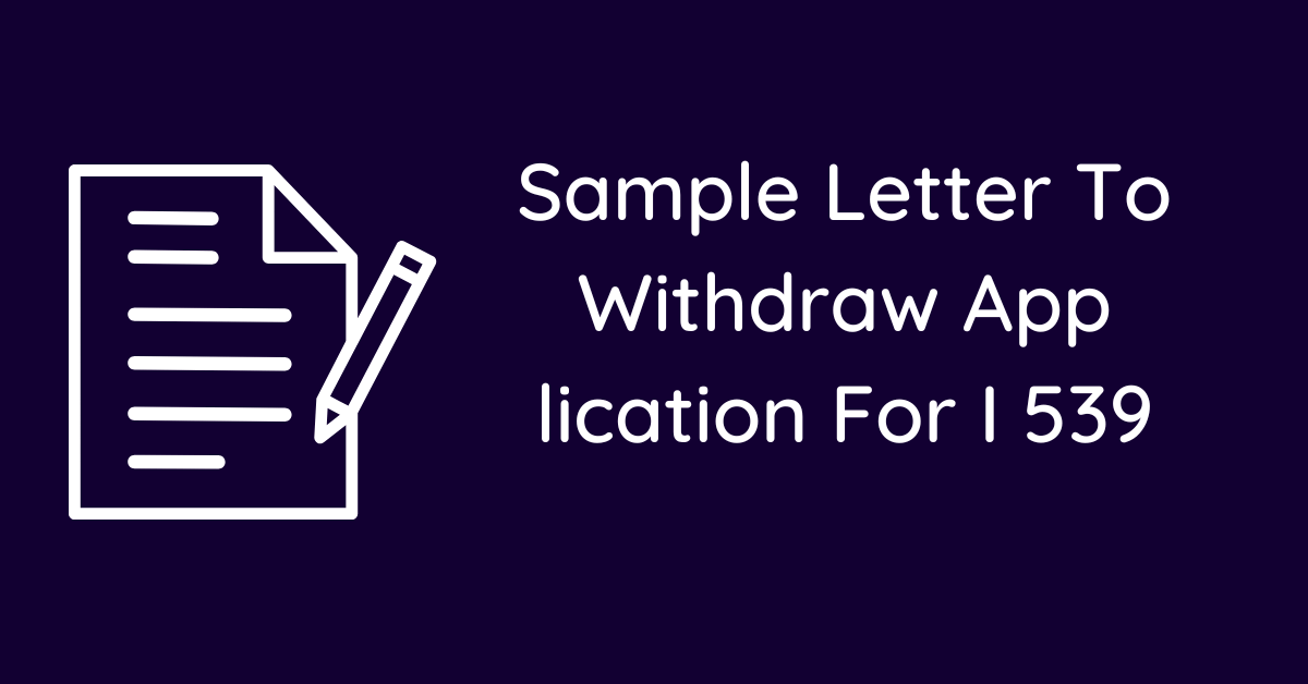 Sample Letter To Withdraw Application For I 539