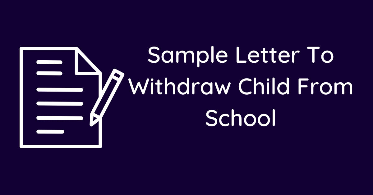 Sample Letter To Withdraw Child From School