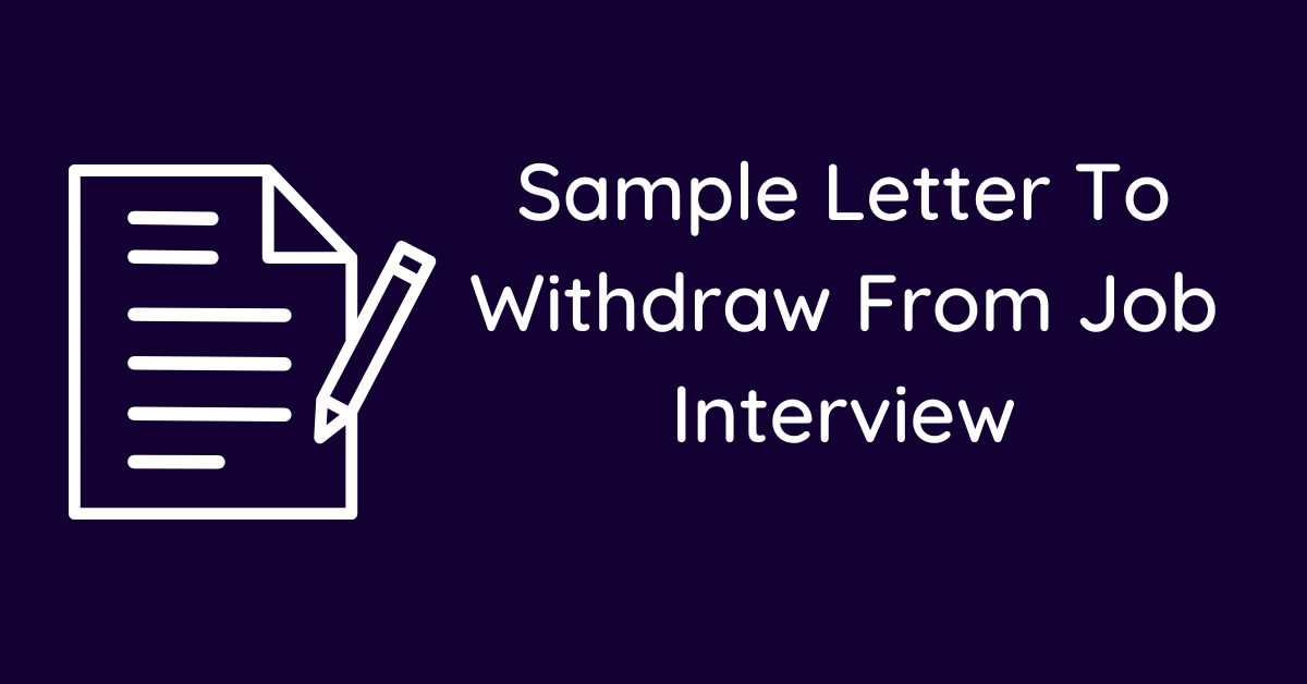 Sample Letter To Withdraw From Job Interview