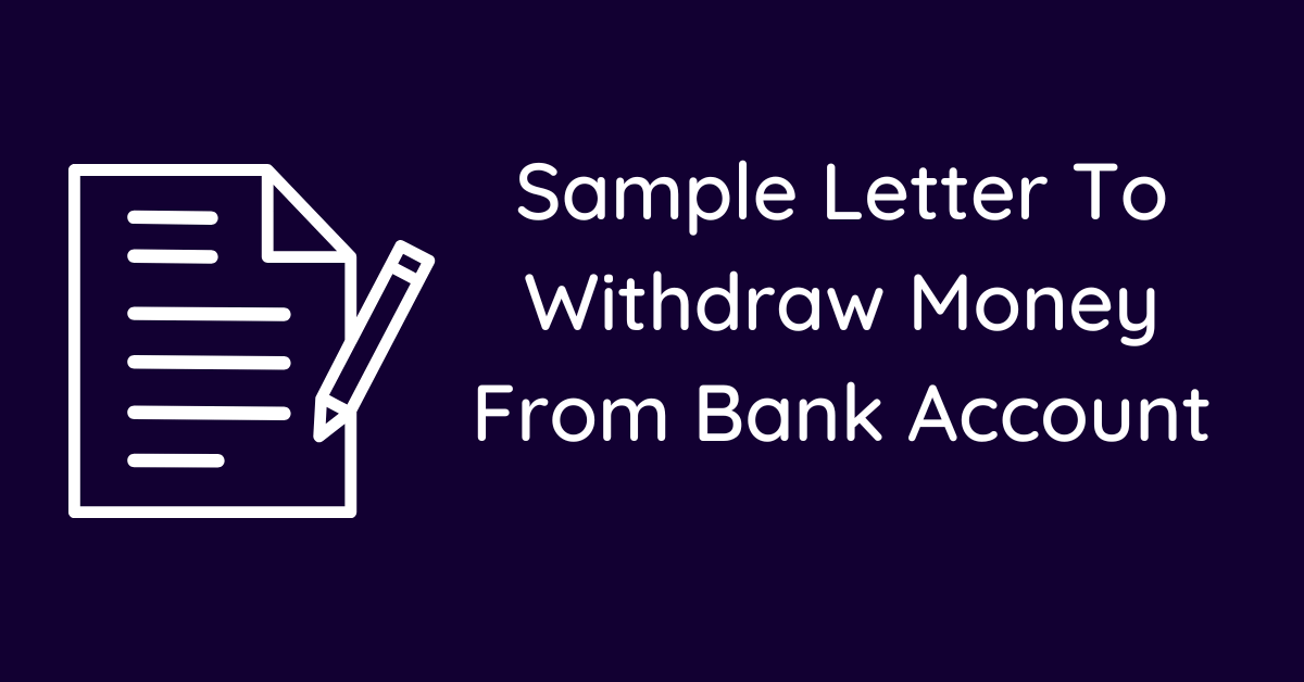 Sample Letter To Withdraw Money From Bank Account