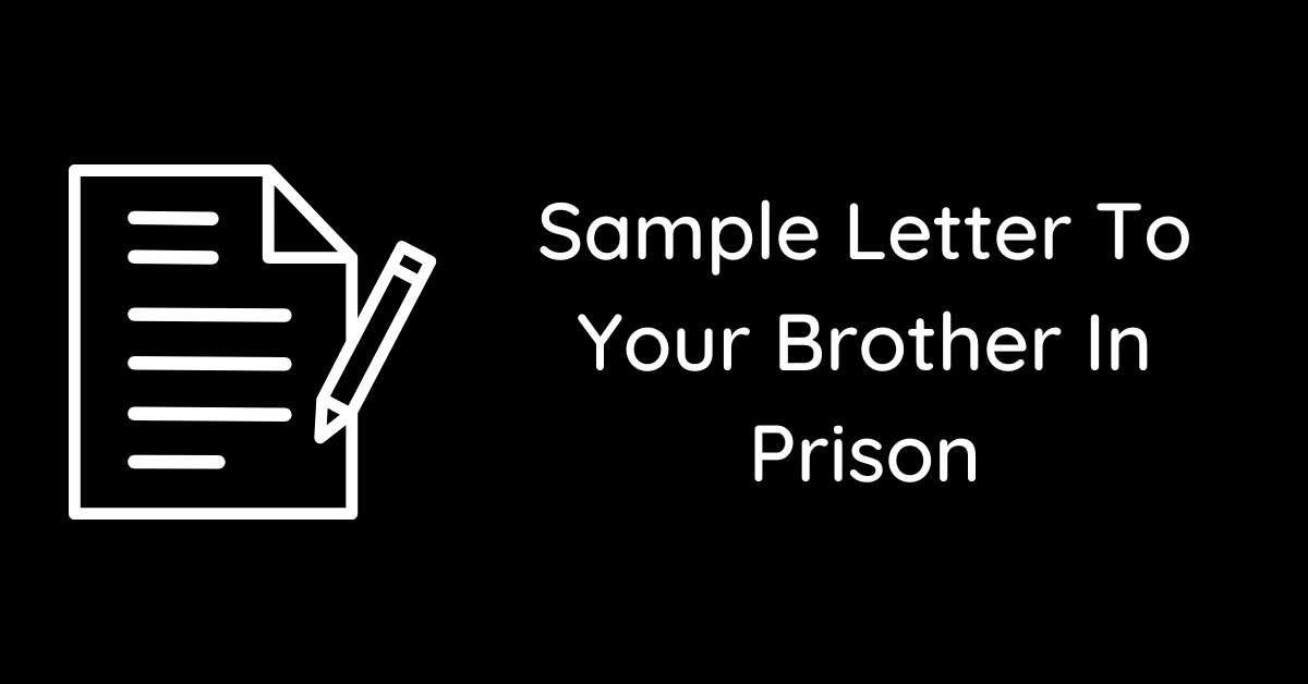 Sample Letter To Your Brother In Prison
