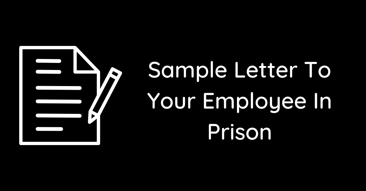 Sample Letter To Your Employee In Prison