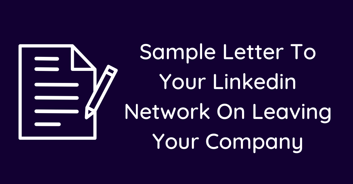 Sample Letter To Your Linkedin Network On Leaving Your Company