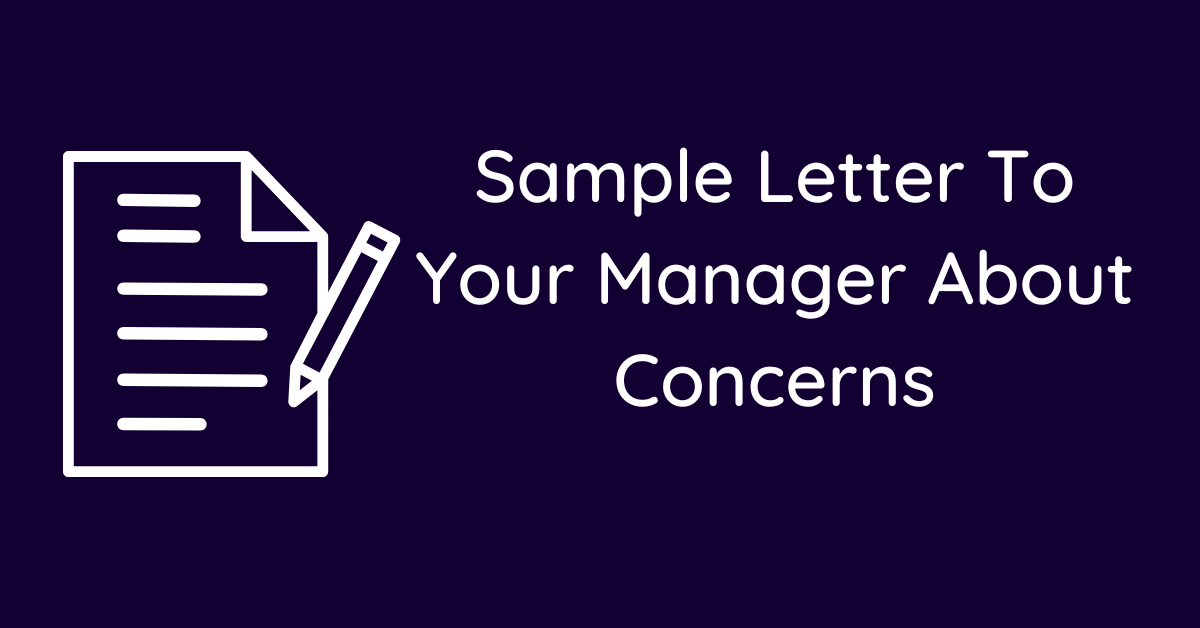 Sample Letter To Your Manager About Concerns