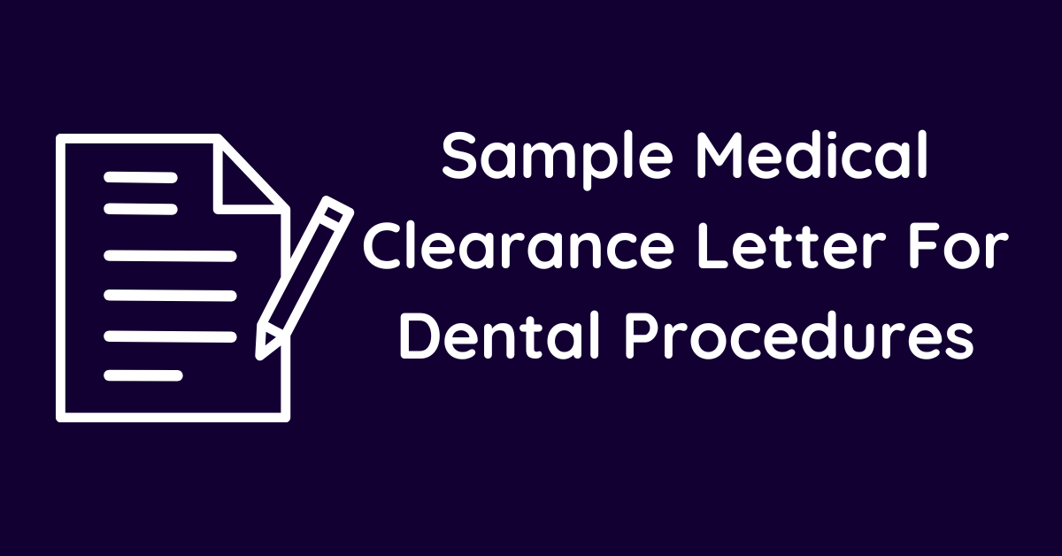 Sample Medical Clearance Letter For Dental Procedures