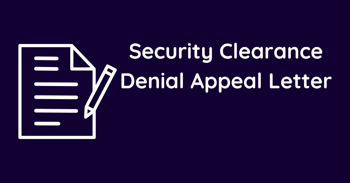 Security Clearance Denial Appeal Letter