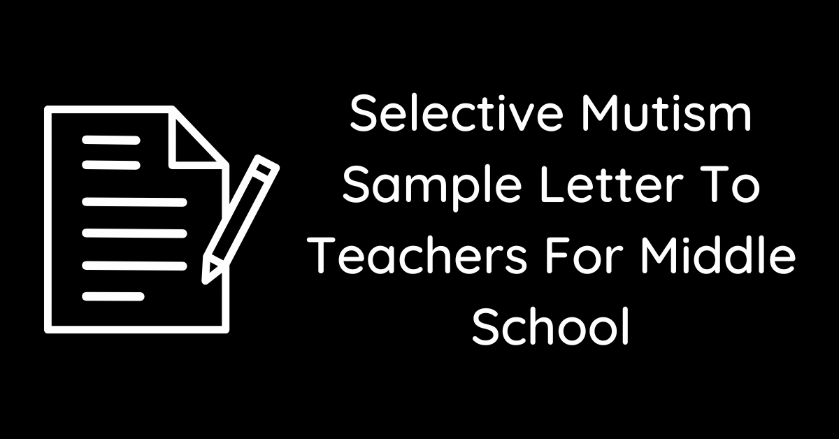 Selective Mutism Sample Letter To Teachers For Middle School