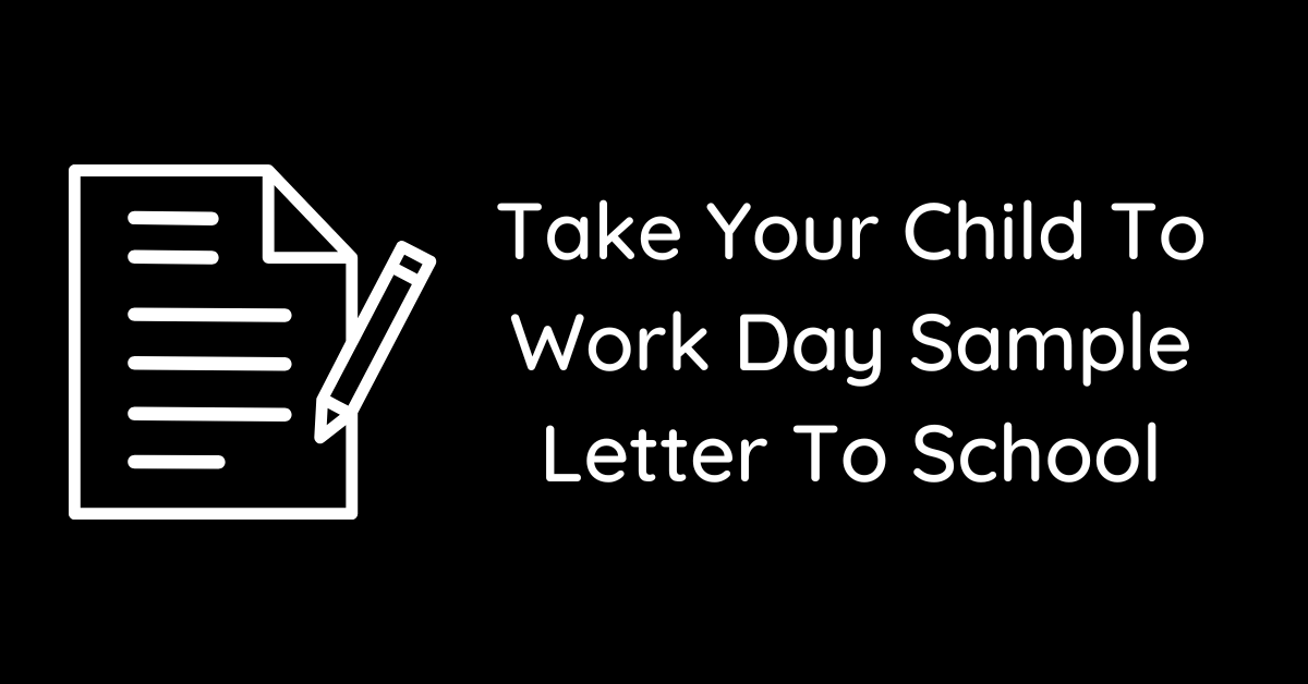 Take Your Child To Work Day Sample Letter To School