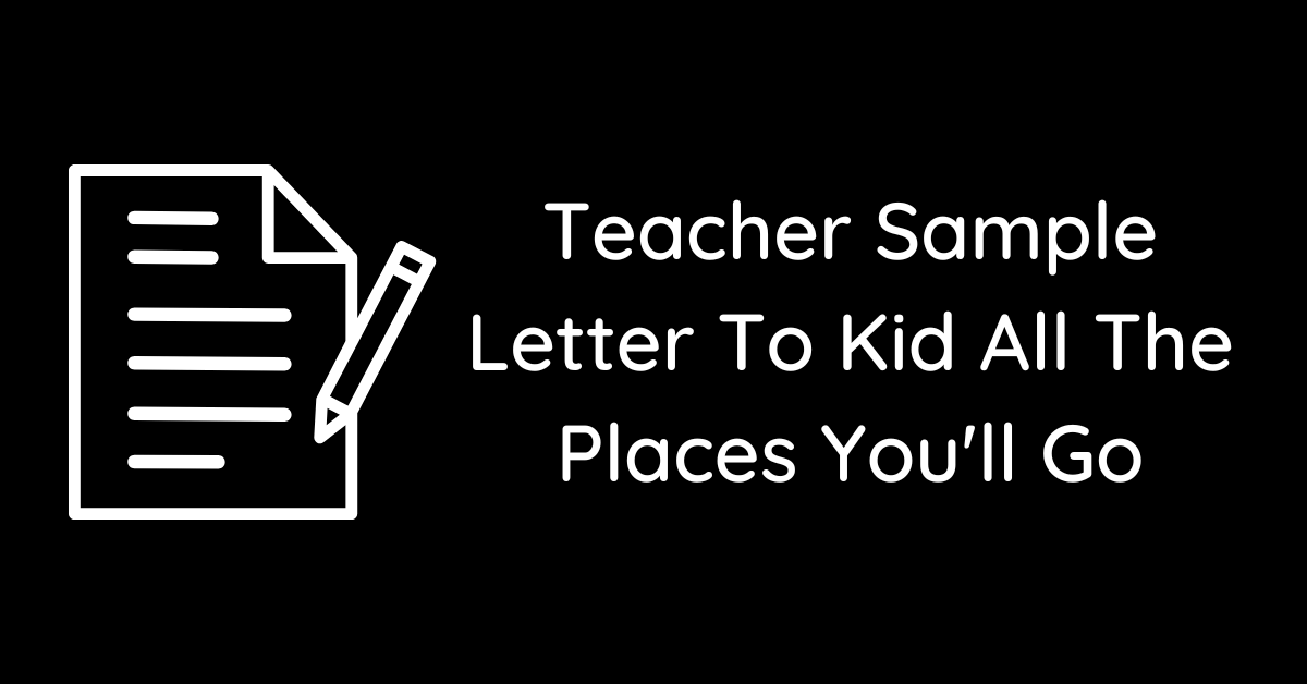 Teacher Sample Letter To Kid All The Places You'Ll Go