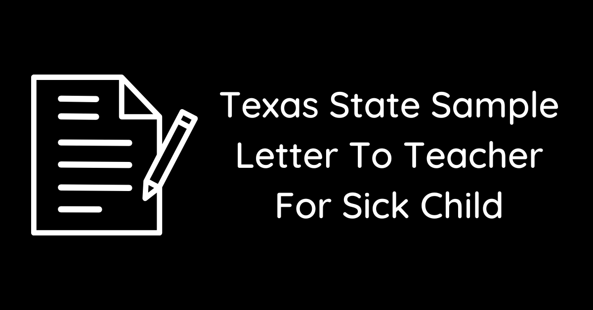 Texas State Sample Letter To Teacher For Sick Child