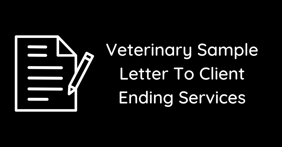 Veterinary Sample Letter To Client Ending Services