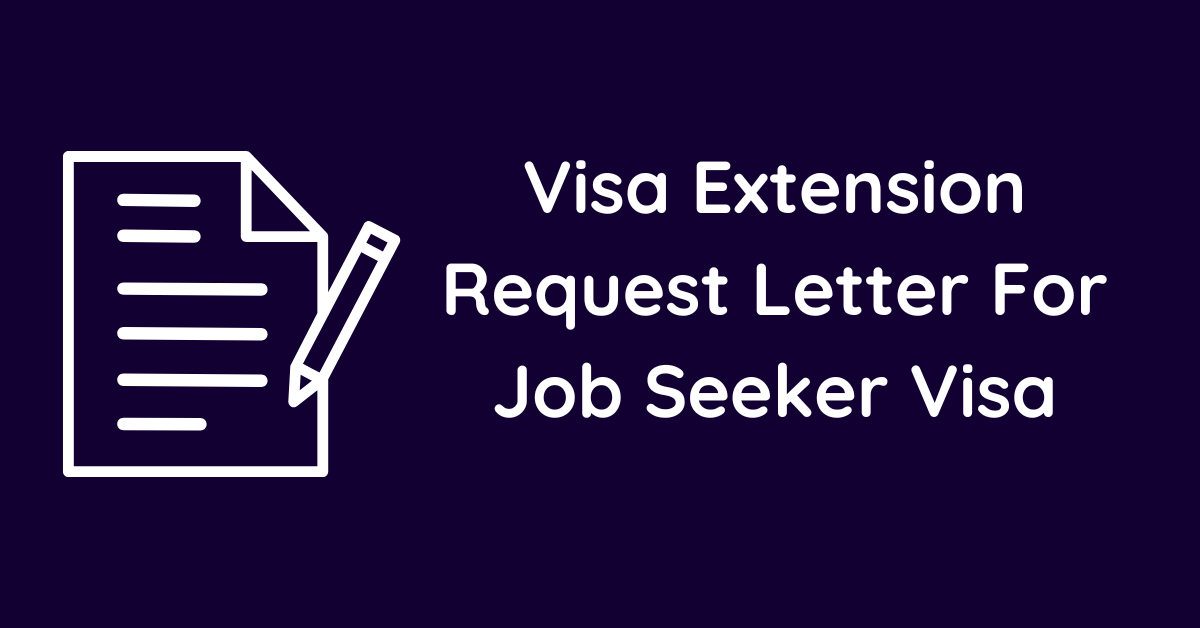 Visa Extension Request Letter For Job Seeker Visa