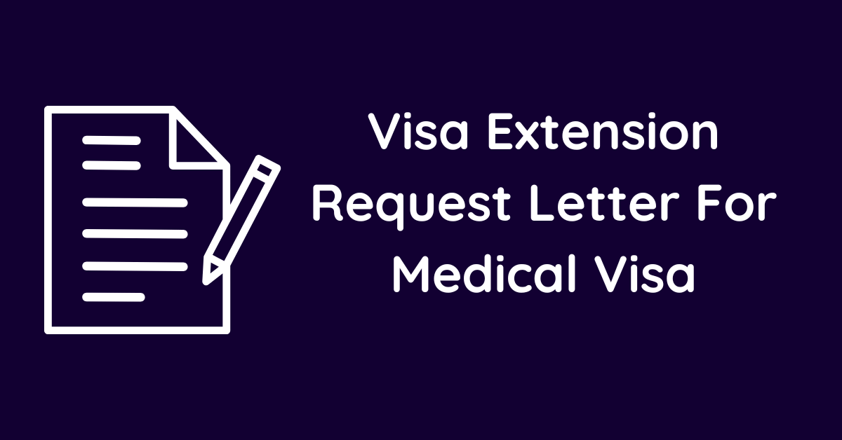 Visa Extension Request Letter For Medical Visa