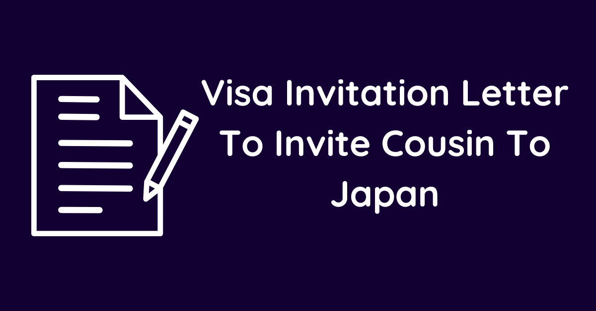 Visa Invitation Letter To Invite Cousin To Japan
