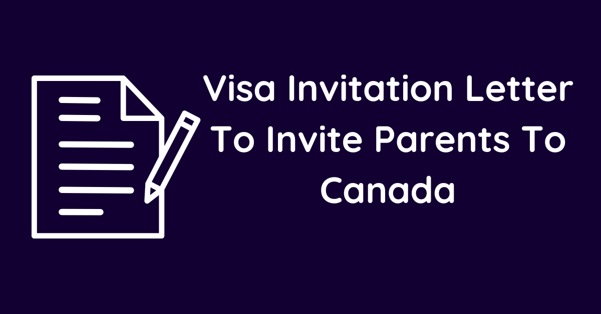 Visa Invitation Letter To Invite Parents To Canada