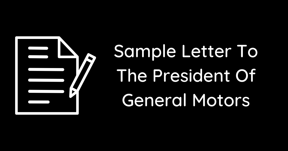 Sample Letter To The President Of General Motors