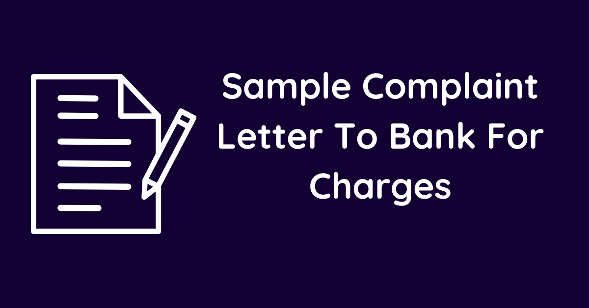 Sample Complaint Letter To Bank For Charges
