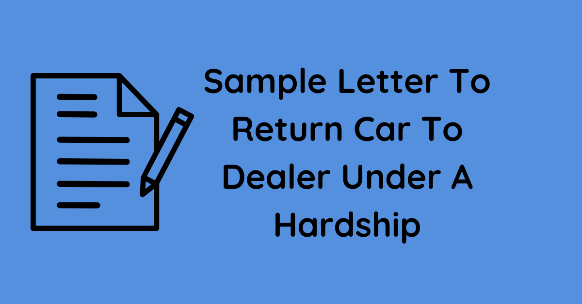 Sample Letter To Return Car To Dealer Under A Hardship